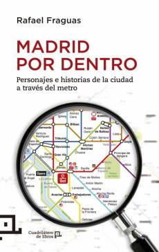 Madrid Por Dentro: Personajes E Historias De La Ciudad A Traves D El ...