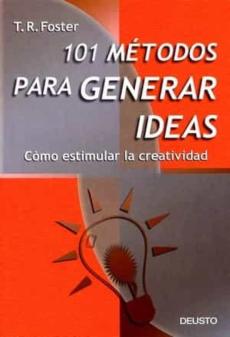101 Metodos Para Generar Ideas: Como Estimular La Creatividad (3ª Ed.) de Pr Foster en PDF ...
