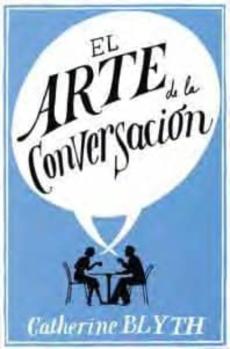 El Arte De La Conversacion de Catherine Blyth en PDF, eBook y Audiolibro
