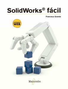 Solidworks Facil de Francisco Grande en PDF, eBook y Audiolibro