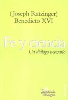 Fe Y Ciencia: Un Dialogo Necesario de Joseph Benedicto Xvi Ratzinger en ...