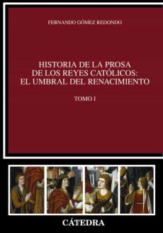 Historia De La Prosa De Los Reyes Catolicos: El Umbral Del Renaci Miento (Tomo I) de Fernando ...