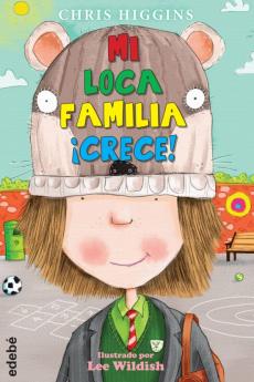 Loca Familia 3. Mi Loca Familia ¡Crece! de Chris Higgins en PDF, eBook ...