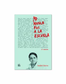 Yo Nunca Fui A La Escuela de Andre Stern en PDF, eBook y Audiolibro