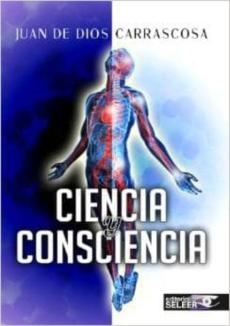 Ciencia Y Conciencia de Juan De Dios Carrascosa en PDF, eBook y Audiolibro