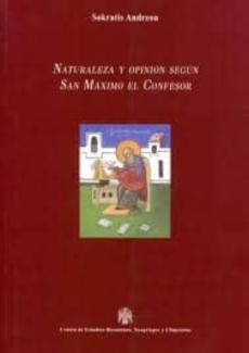 Naturaleza Y Opinion Segun San Maximo El Confesor de Andreou Sokratis ...