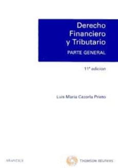 Derecho Financiero Y Tributario. Parte General (11ª Edición) de Luis Maria (ed) Cazorla Prieto ...