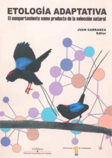 Etologia Adaptativa: El Comportamiento Como Producto De La Seleccion Natural de Juan Carranza en ...