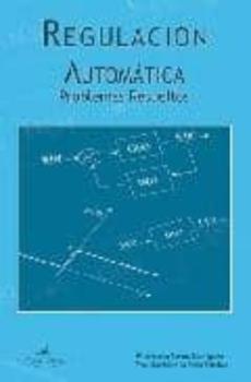 Regulacion Automatica: Problemas Resueltos de Maria Antonia Simon Rodriguez en PDF, eBook y ...