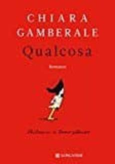 Qualcosa de Chiara Gamberale en PDF, eBook y Audiolibro