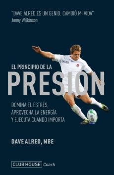 El Principio De La Presión de Dave Alred en PDF, eBook y Audiolibro