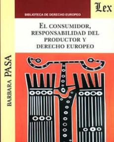 Consumidor, Responsabilidad Del Productor Y Derecho Europeo de Barbara ...